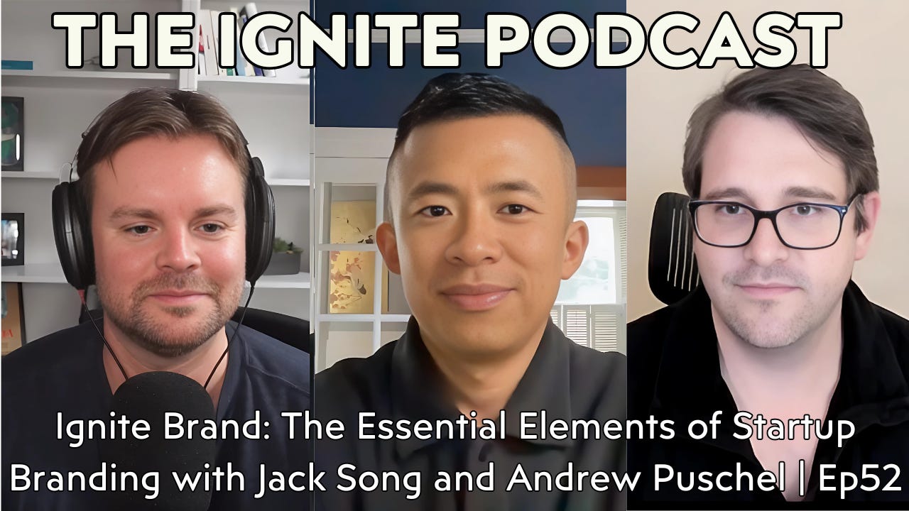 Ignite Brand: The Essential Elements of Startup Branding with Jack Song ...