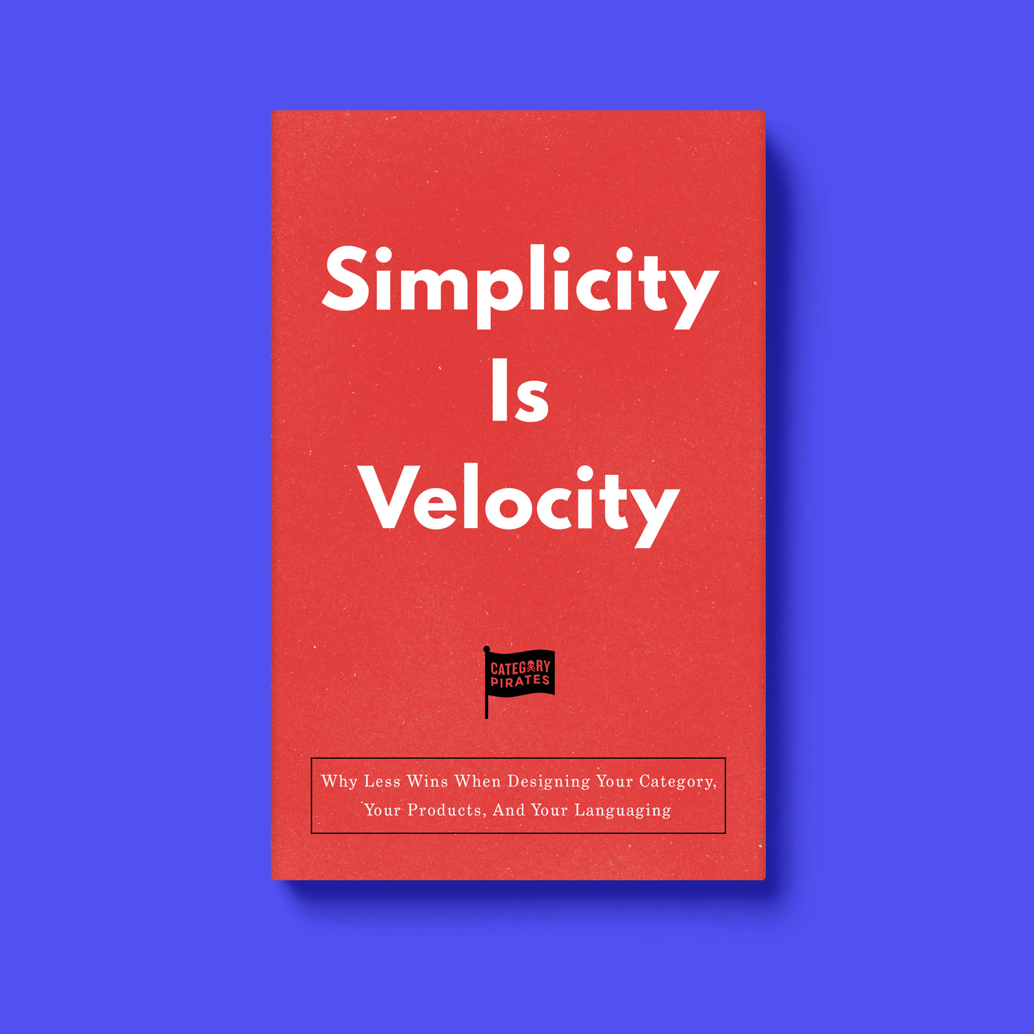 Simplicity Is Velocity: Why Less Wins When Designing Your Category ...