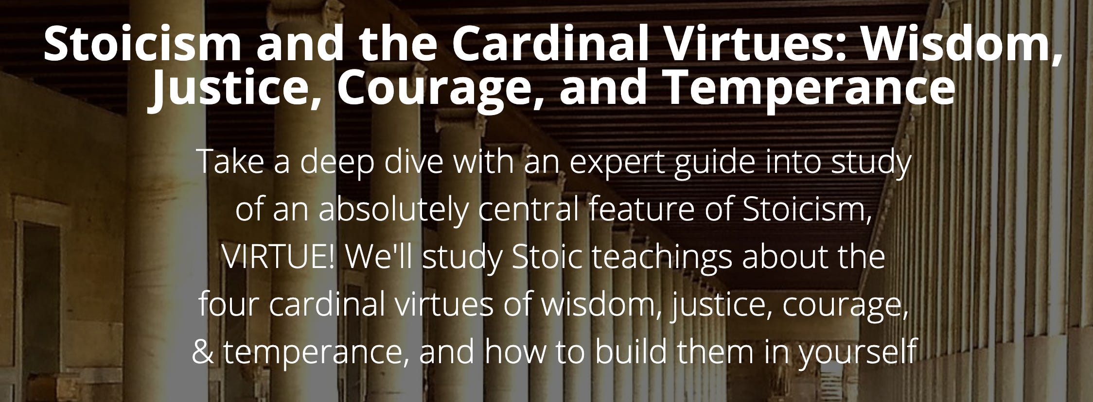 New Online Class Enrolling: Stoicism and the Cardinal Virtues