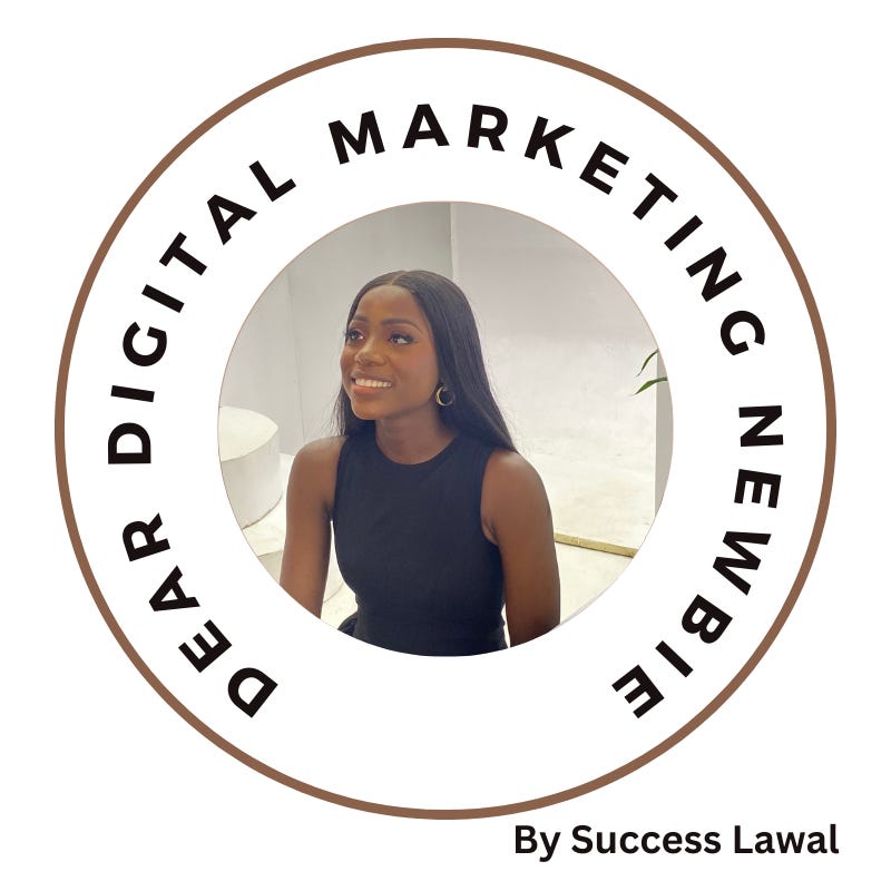 Dear Digital Marketing Newbie | Substack