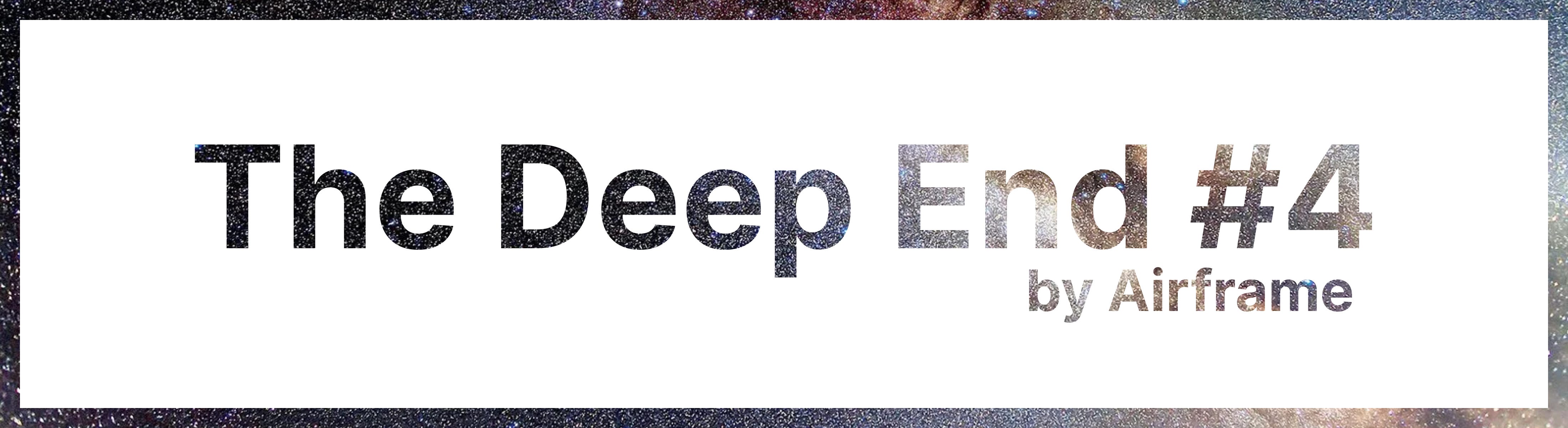 The Deep End #4 - by Robert Carroll - Airframe