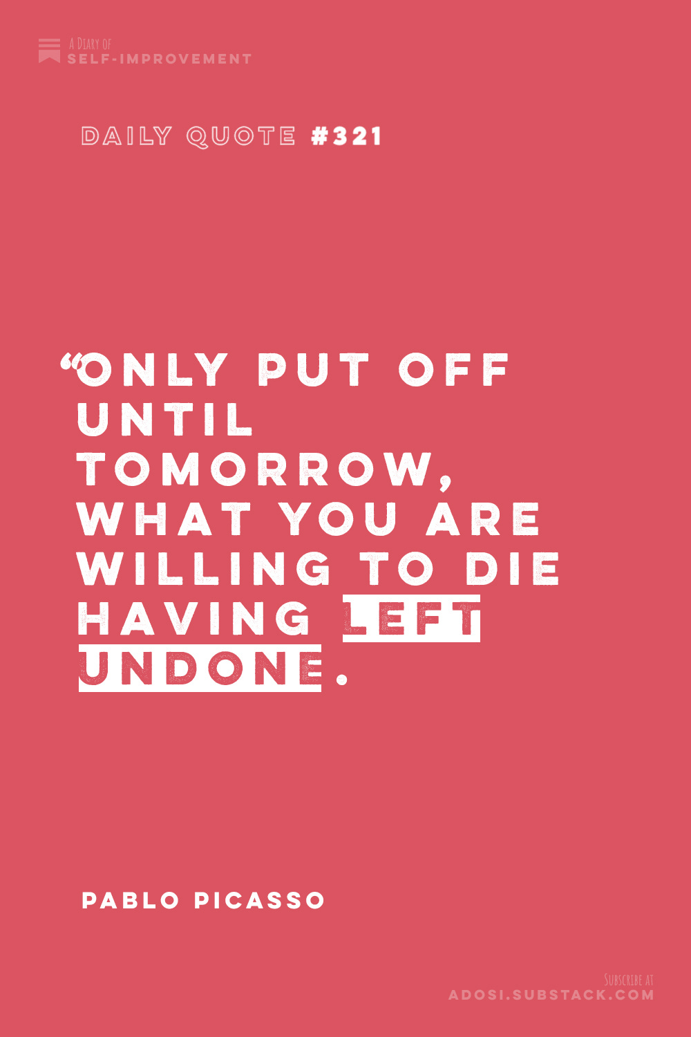 Don't Leave It Undone | Daily Quote #321 - by Nate Joshua