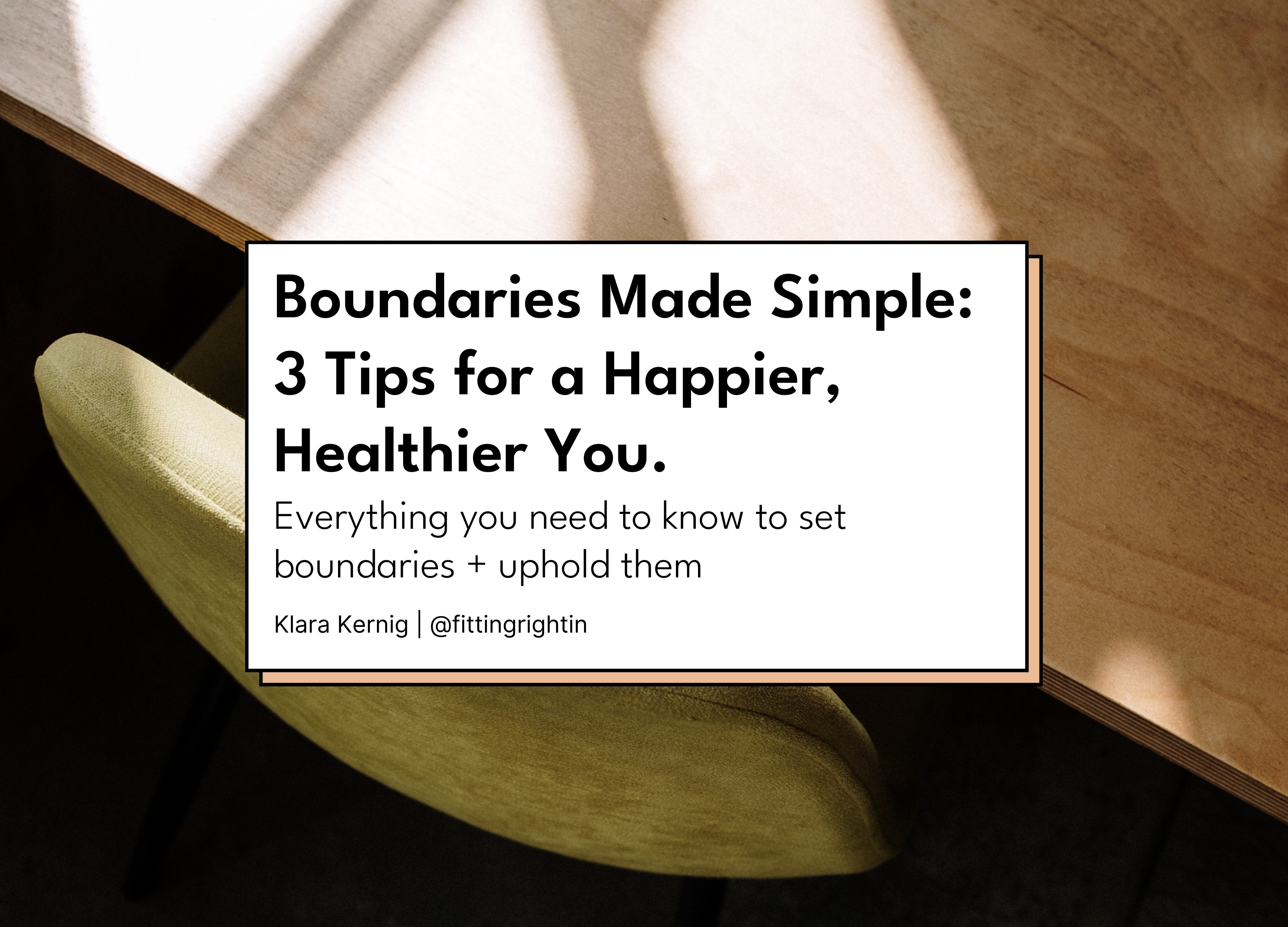 Boundaries Made Simple: 3 Tips for a Happier, Healthier You.
