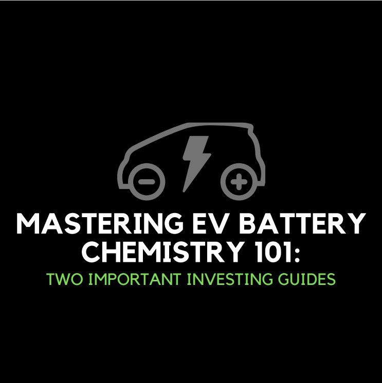 Mastering EV Battery Chemistry 101: Two Important Investing Guides