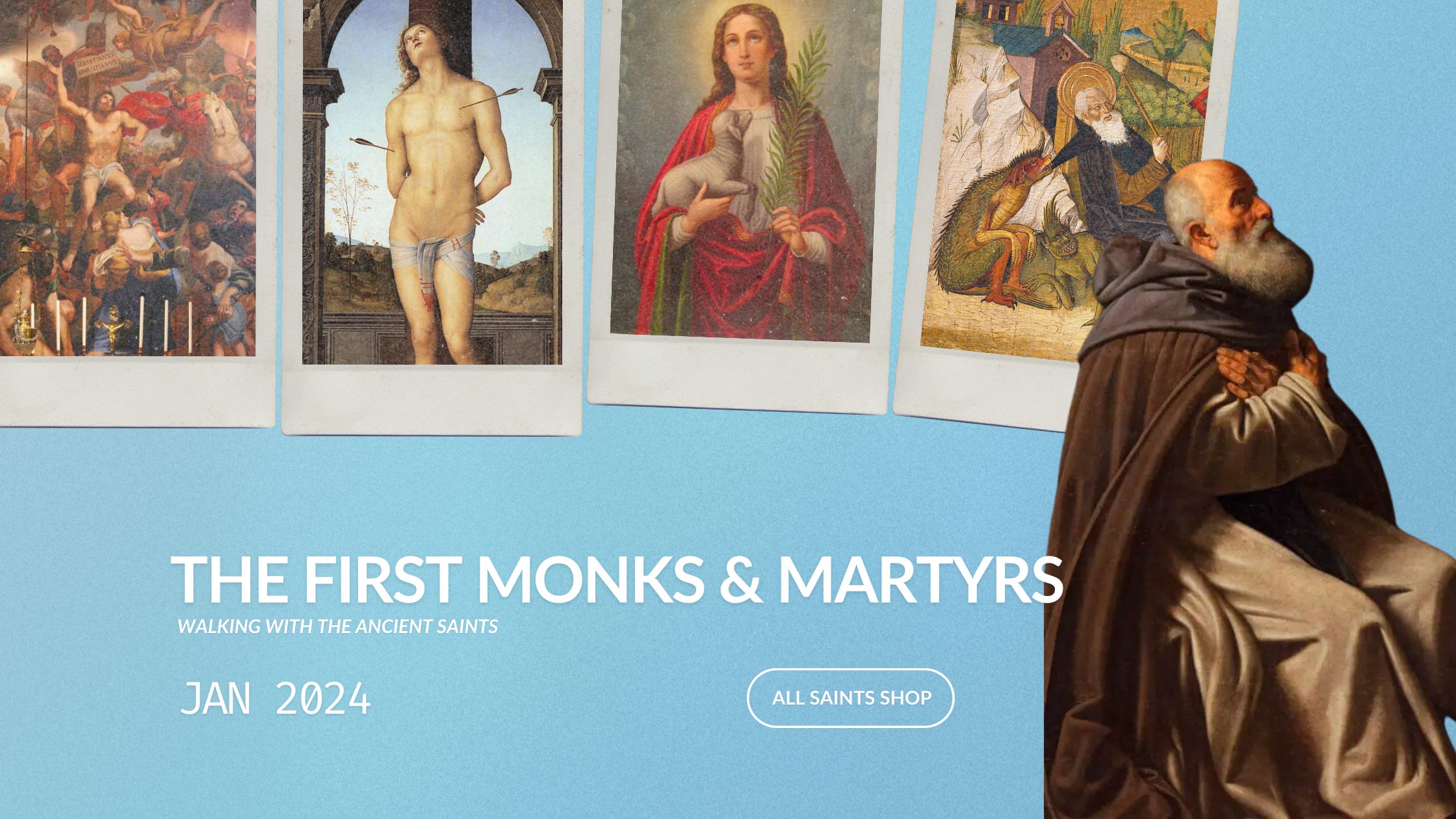 The First Monks and Martyrs - All Saints Shop's Substack