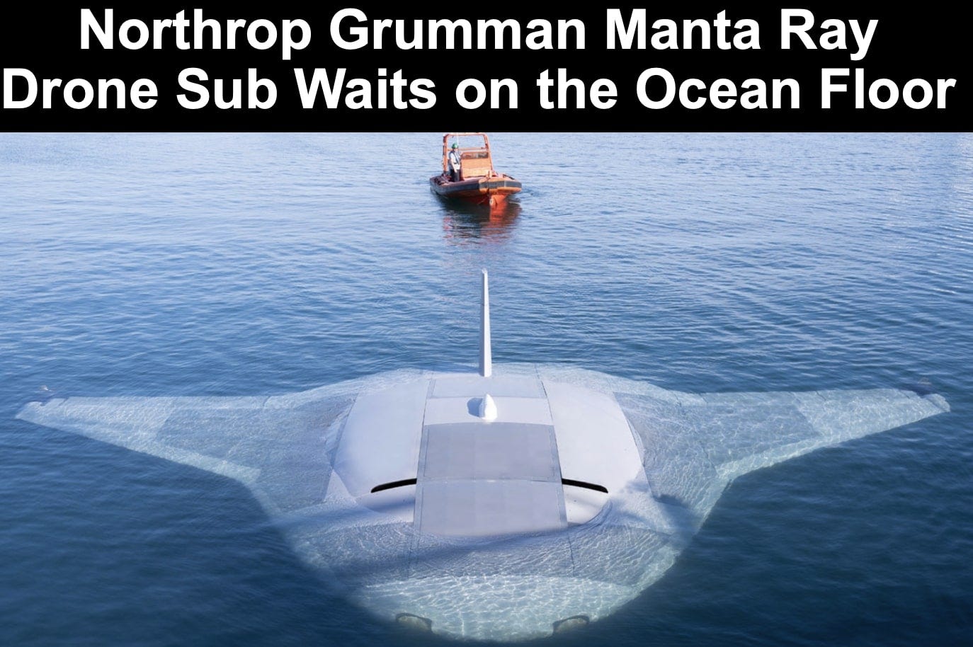 DARPA Manta Ray is a Breakthrough Unmanned Drone Submarine