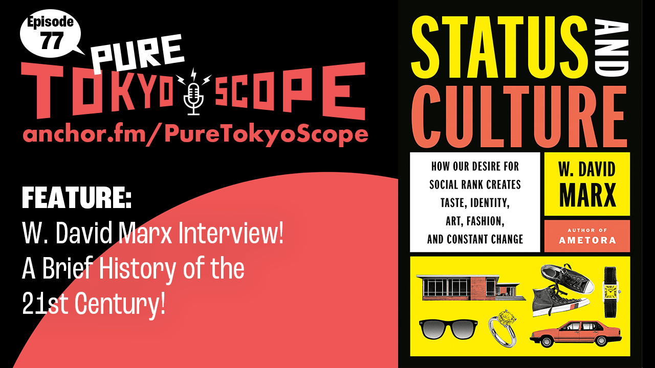 Pure TokyoScope PODCAST #77: W. David Marx Interview - A Brief History ...