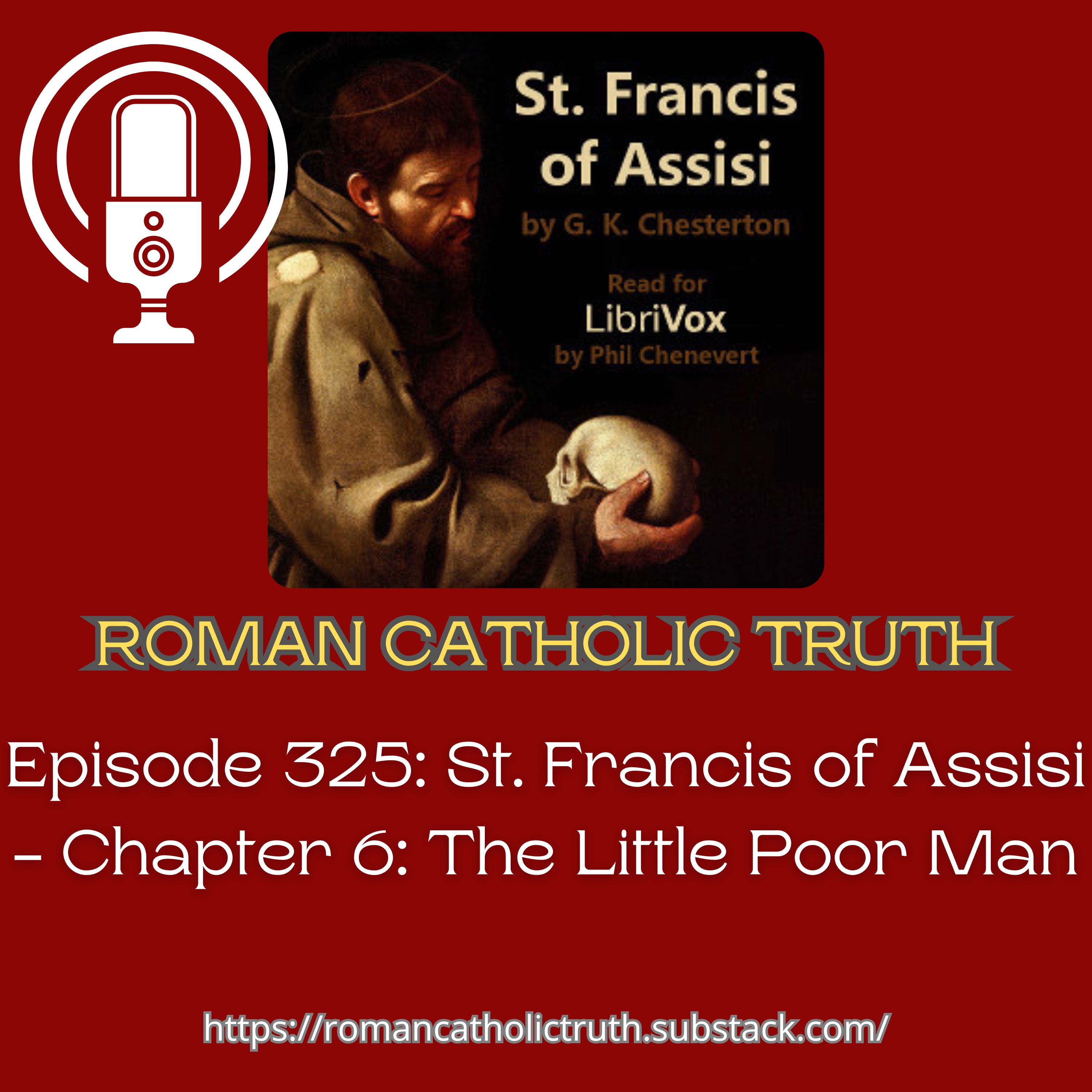 Episode 325: St. Francis of Assisi - Chapter 6: The Little Poor Man