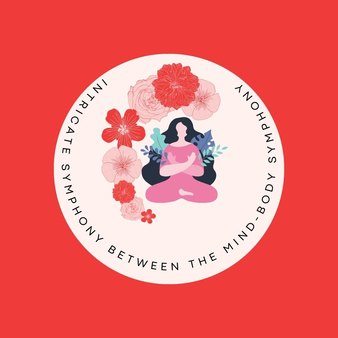 The intricate symphony between the Mind-Body symphony: Achieving a ...