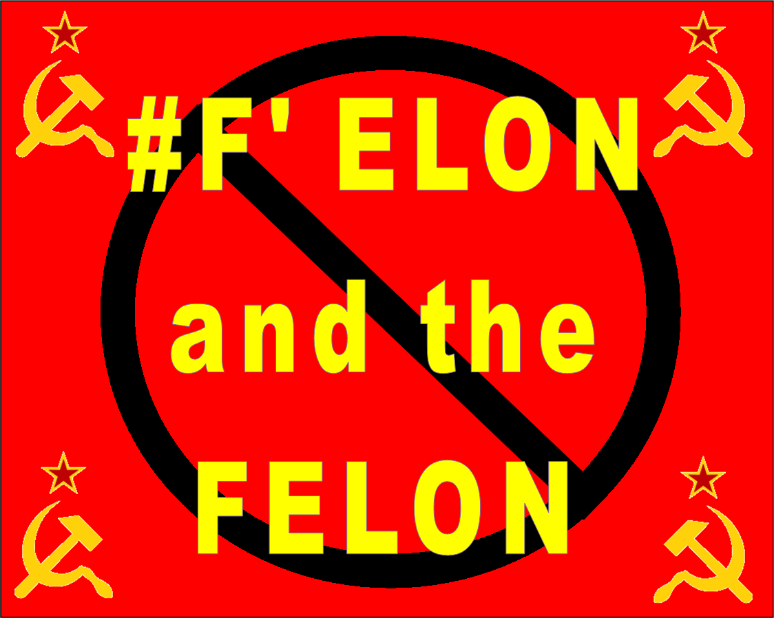#F' Elon and the Felon - by Ted Hussey - My Maker's Journey