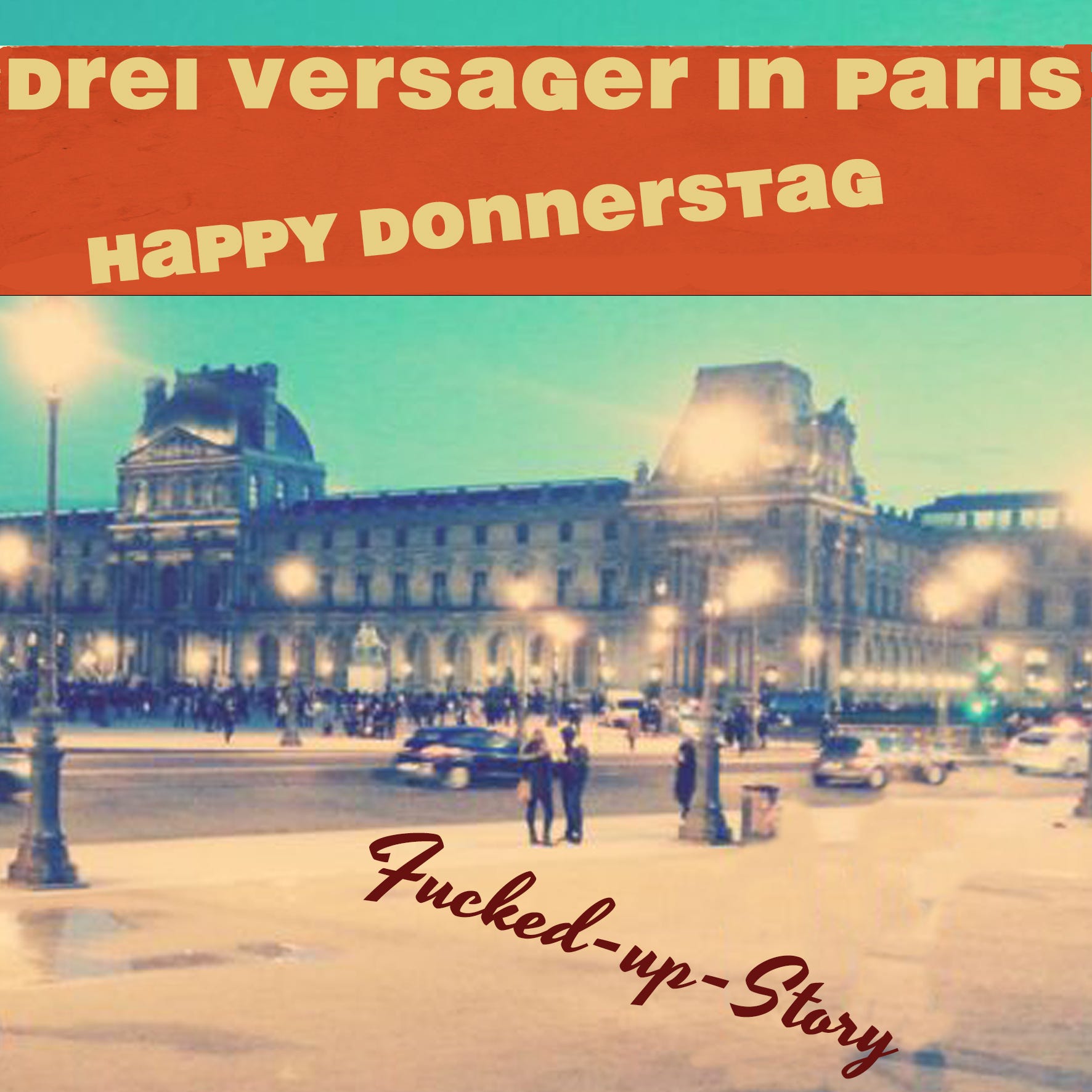 Drei Versager in Paris - by Mark Scheibe - Sonntagskind