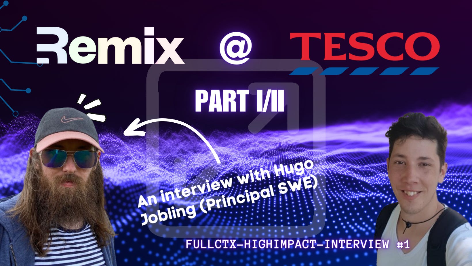 Remix In Production at Tesco - An Interview With Hugo Jobling - I/II