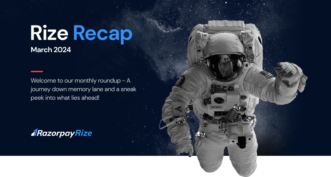 Rize Recap: March '24 Newsletter - Vault by Razorpay Rize