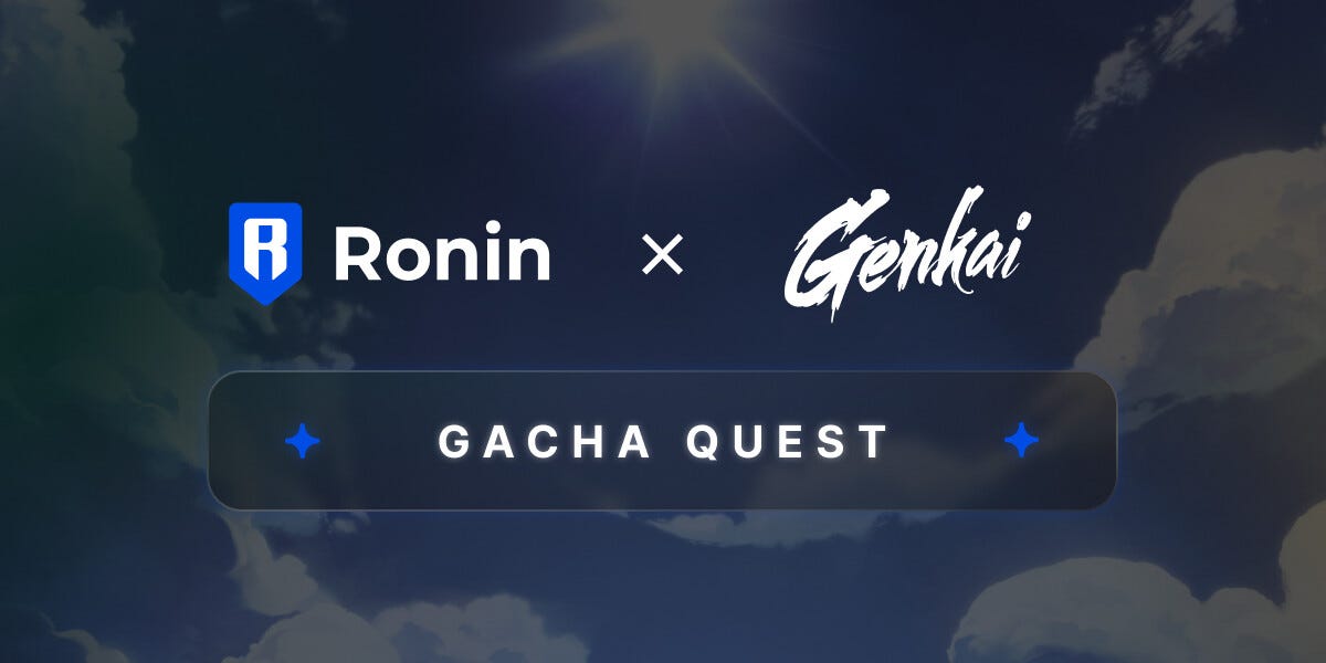 Introducing: the Ronin x Genkai Gacha Quest