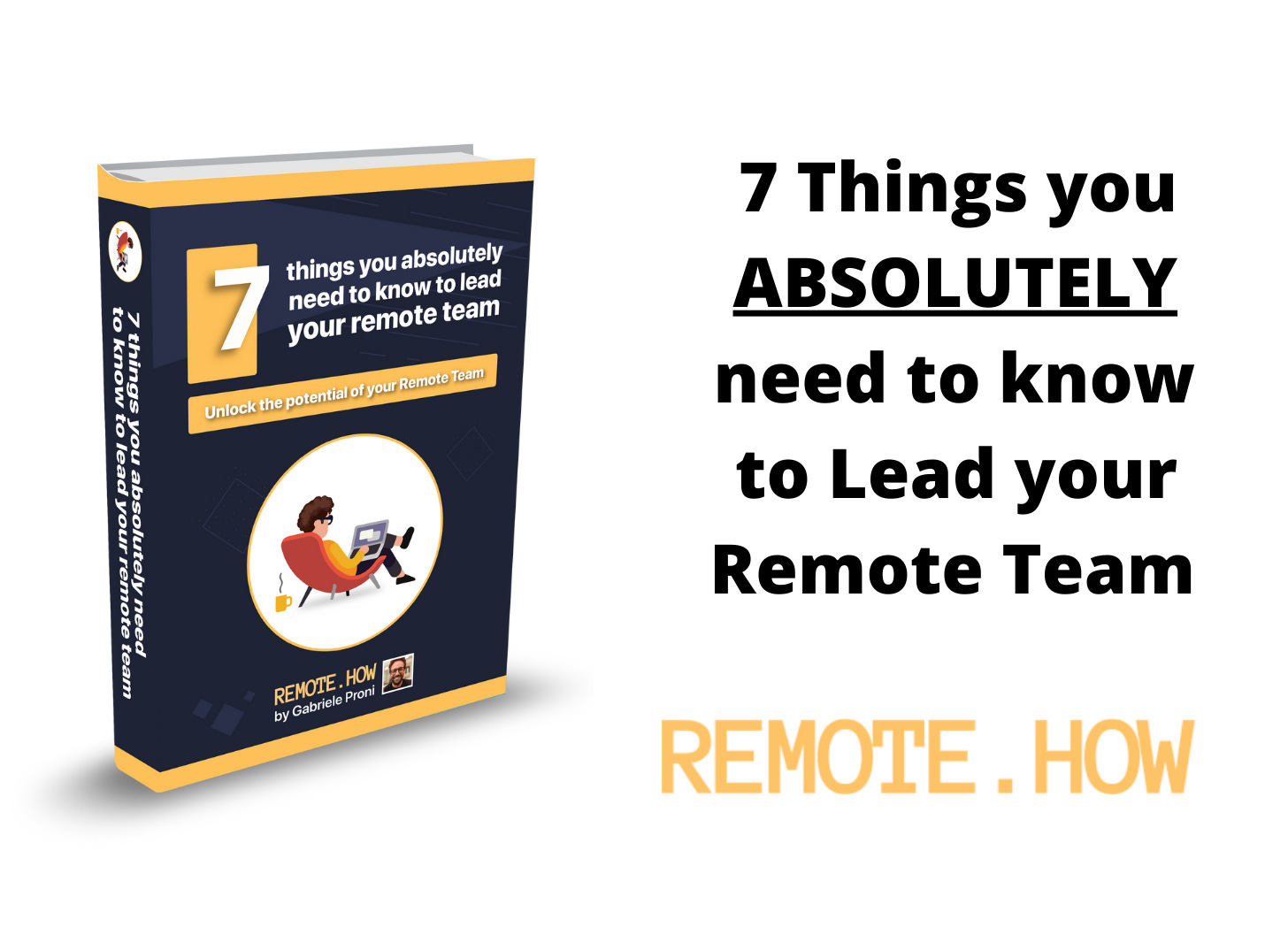The 7 Things You Absolutely Have to Know to Lead Your Remote Team