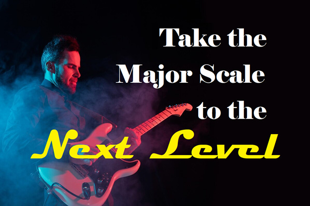 Take the Major Scale to the Next Level - by Jay McNeill