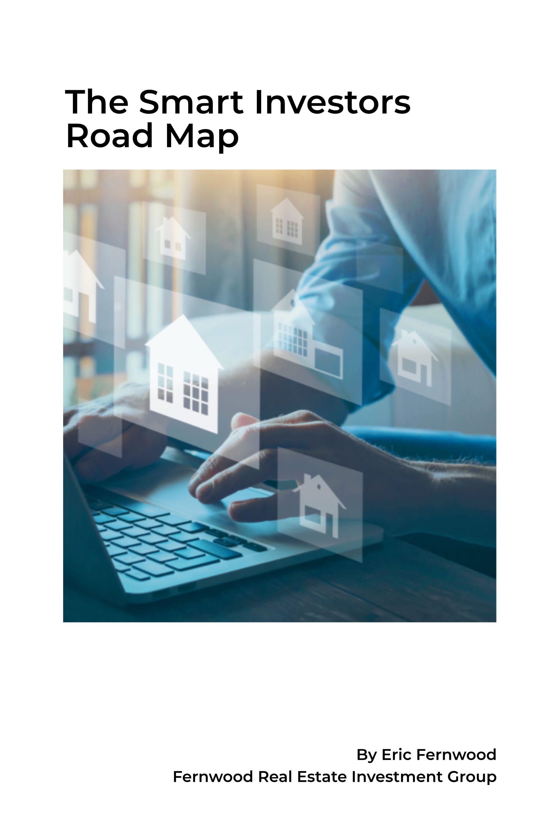 The Smart Investors Road Map - by Eric Fernwood