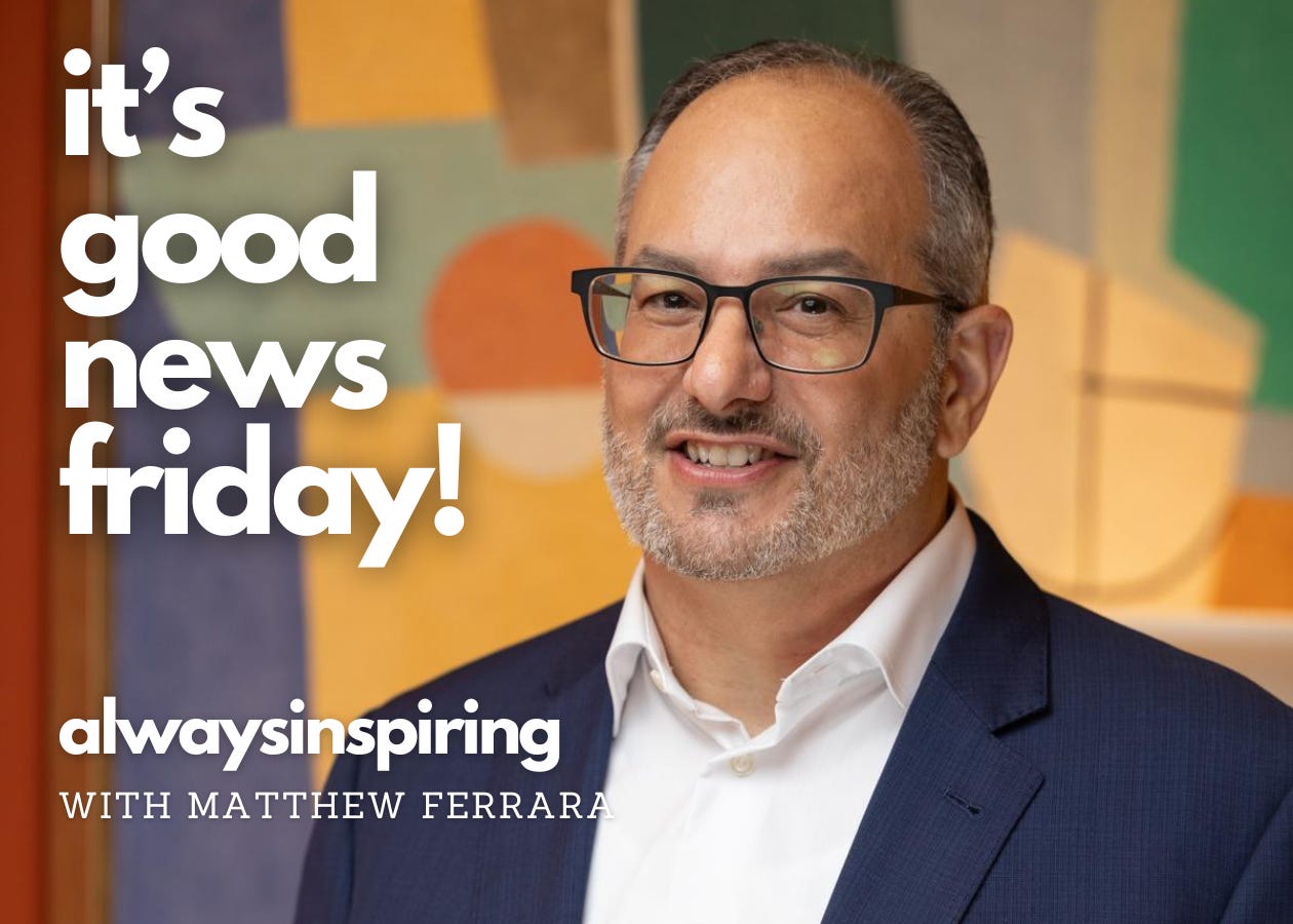 Good News Friday - Better than you Think!