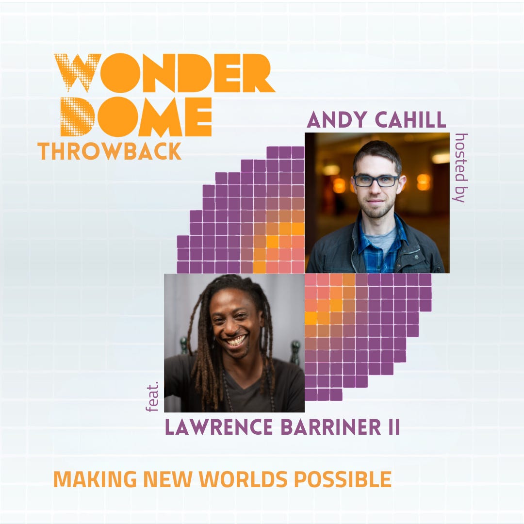 Throwback Thursday: Ep #75 Making New Worlds Possible (with Lawrence Barriner II)