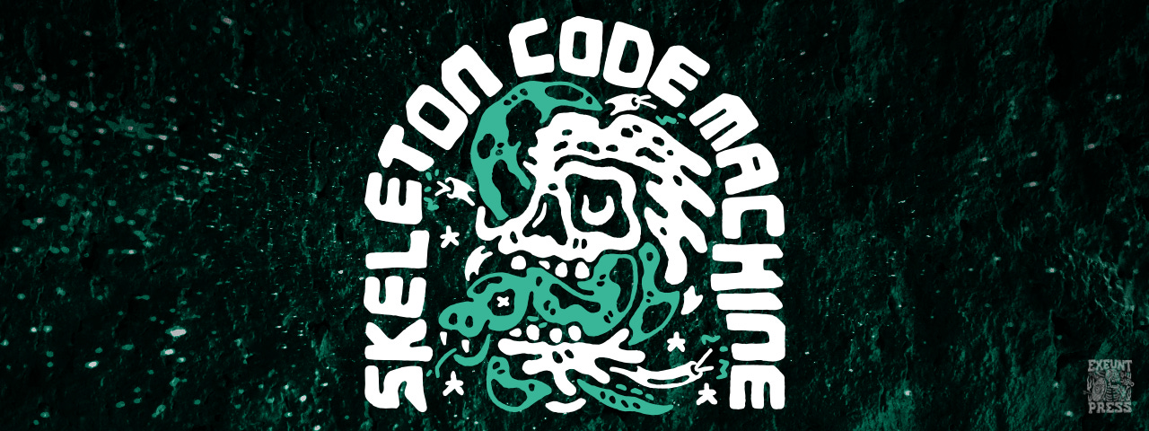Launching Skeleton Code Machine - by Exeunt Press