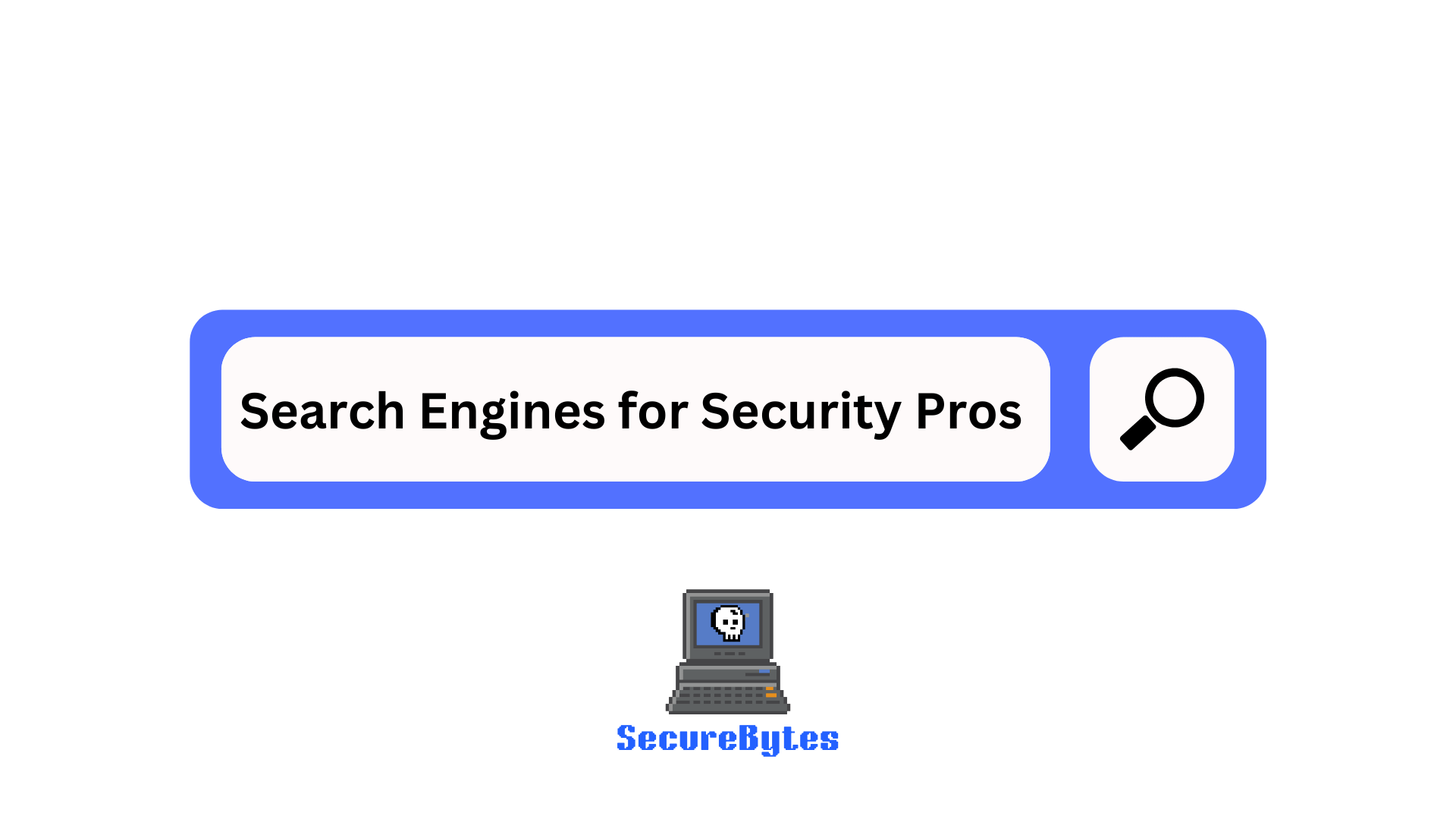 SecureBytes #1: An Extensive List of Search Engines for Cybersecurity Pros