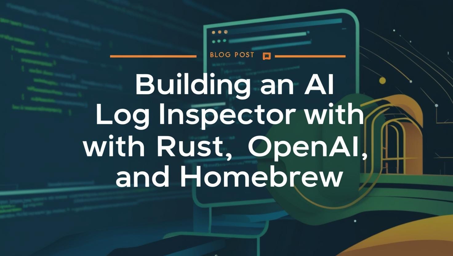 Building an AI Log Inspector with Rust OpenAI and Homebrew