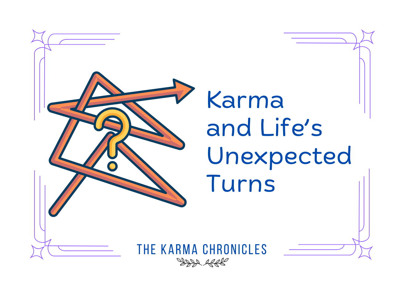 Karma and Life’s Unexpected Turns - The Karma Chronicles