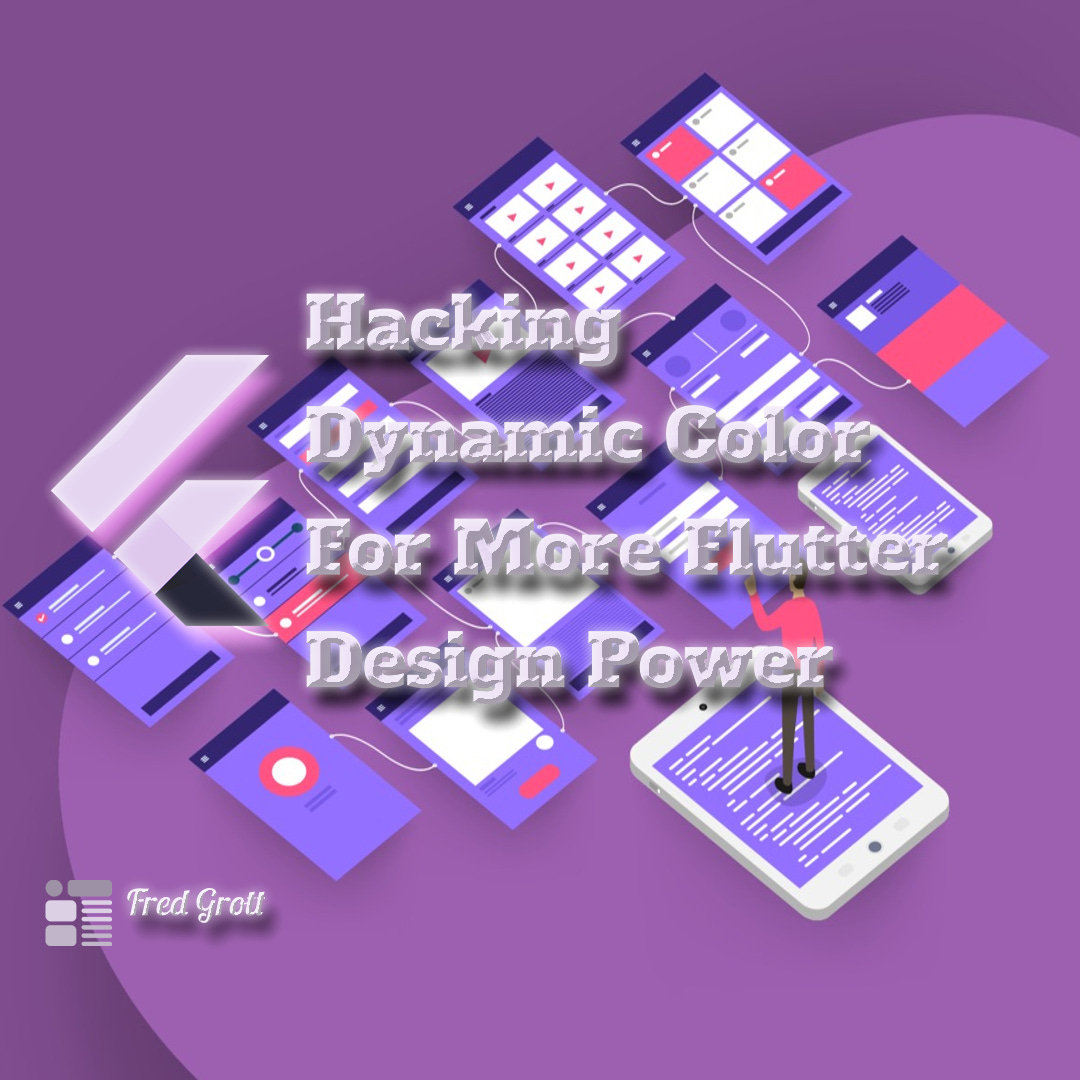 Hacking Dynamic Color For More Flutter Design Power