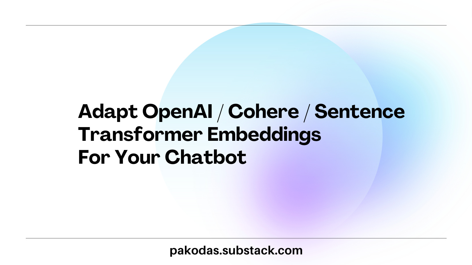LLM Chronicles #4: Adapting OpenAI / Cohere / Sentence Transformer ...