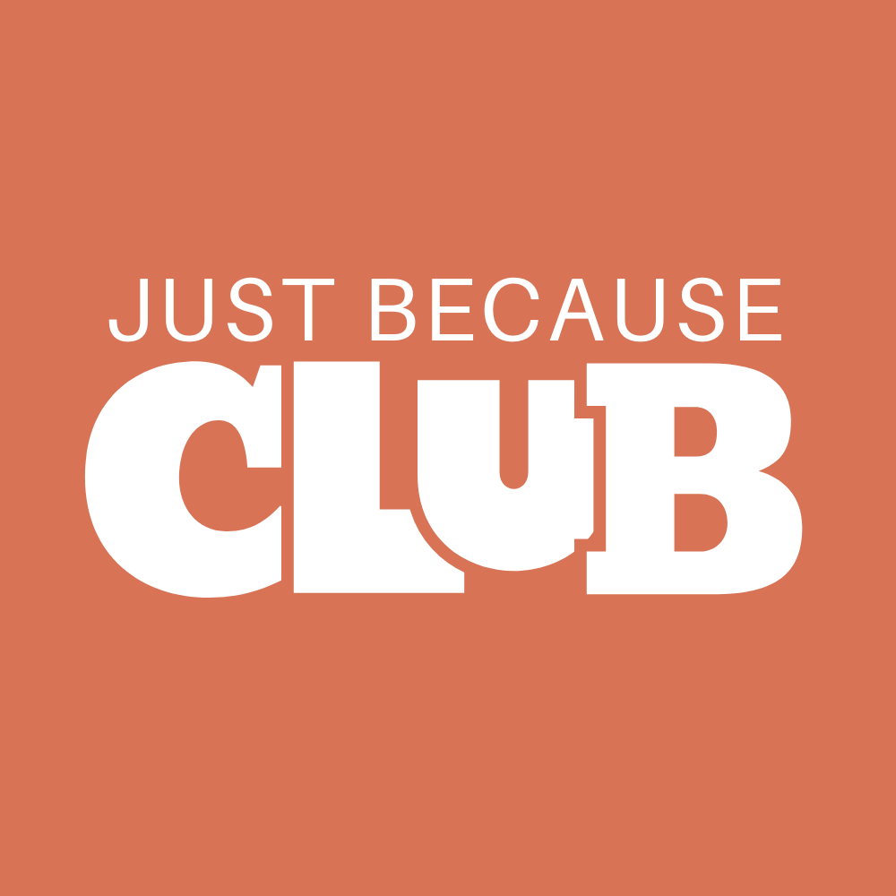 Just Because Club | Substack