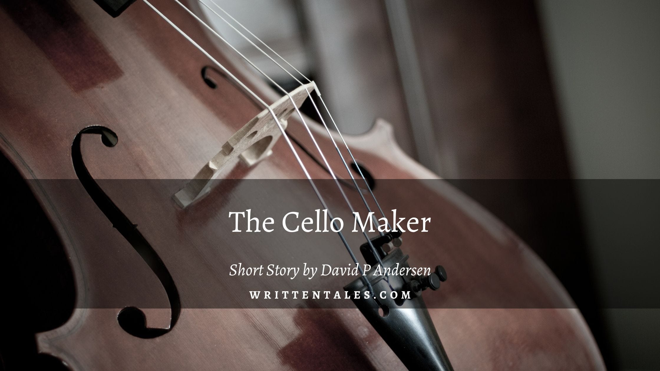 The Cello Maker - Written Tales Magazine