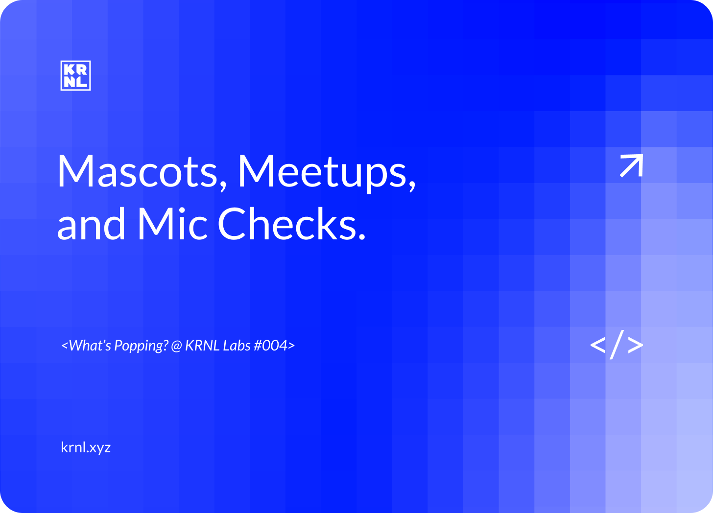 Mascots, Meetups, and Mic Checks. - by Pepper