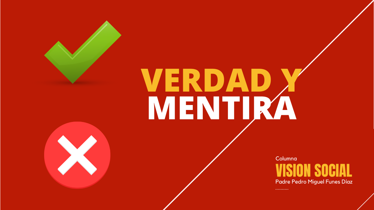 Verdad y Mentira - by Visión Social