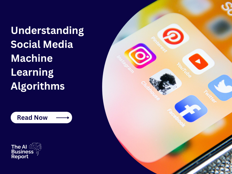Understanding Social Media Machine Learning Algorithms