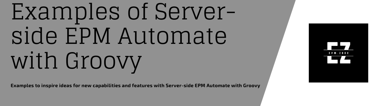 Examples Of Server Side Epm Automate With Groovy
