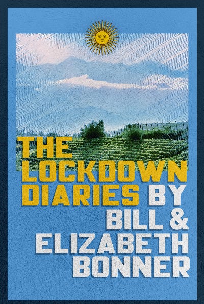The Lockdown Diaries - by Bill Bonner and Elizabeth Bonner