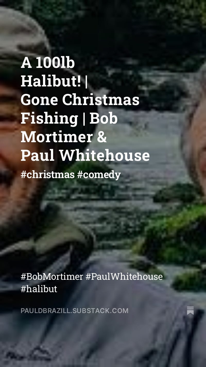 A 100lb Halibut! | Gone Christmas Fishing | Bob Mortimer & Paul Whitehouse