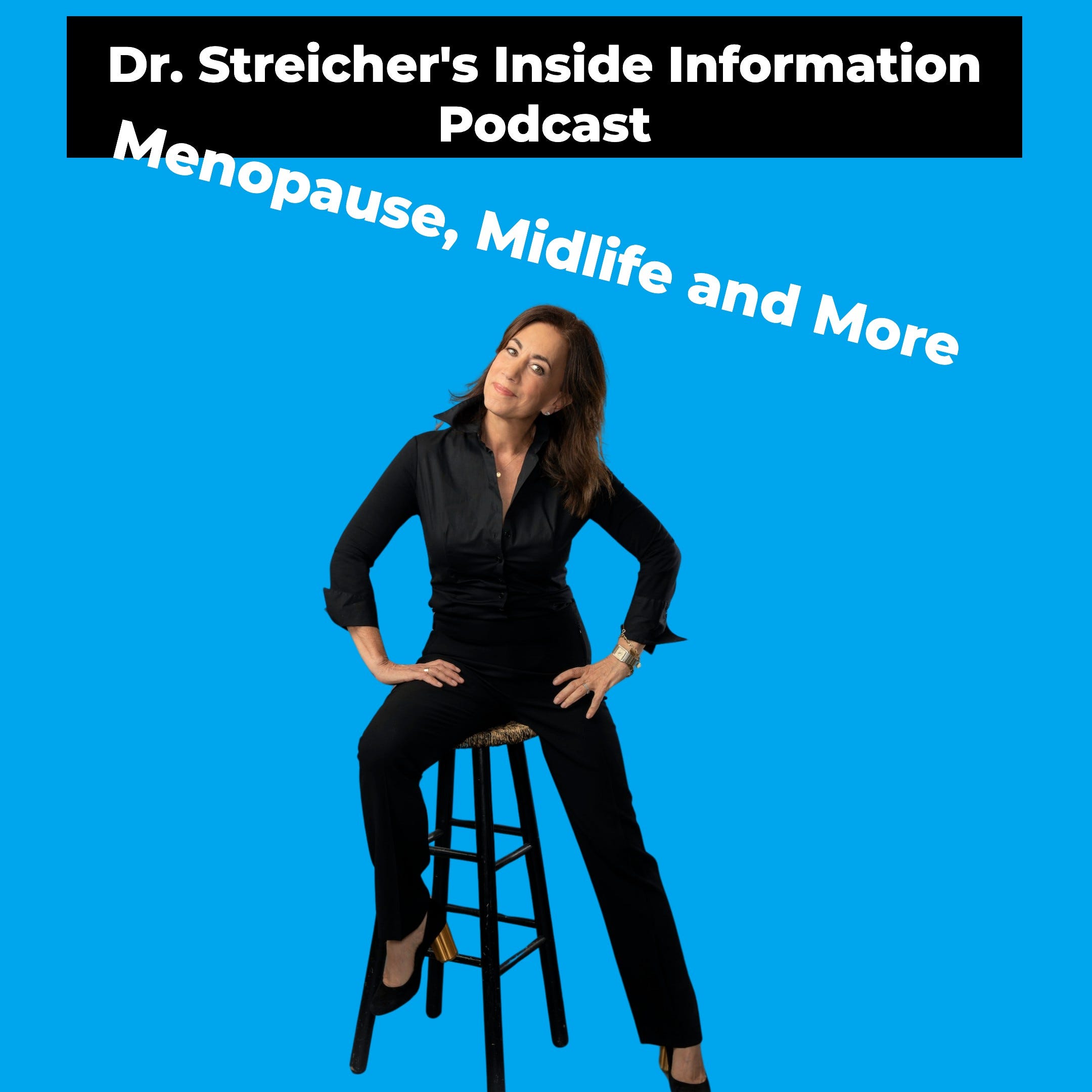 Inside Information Podcast: Menopause, Midlife and More