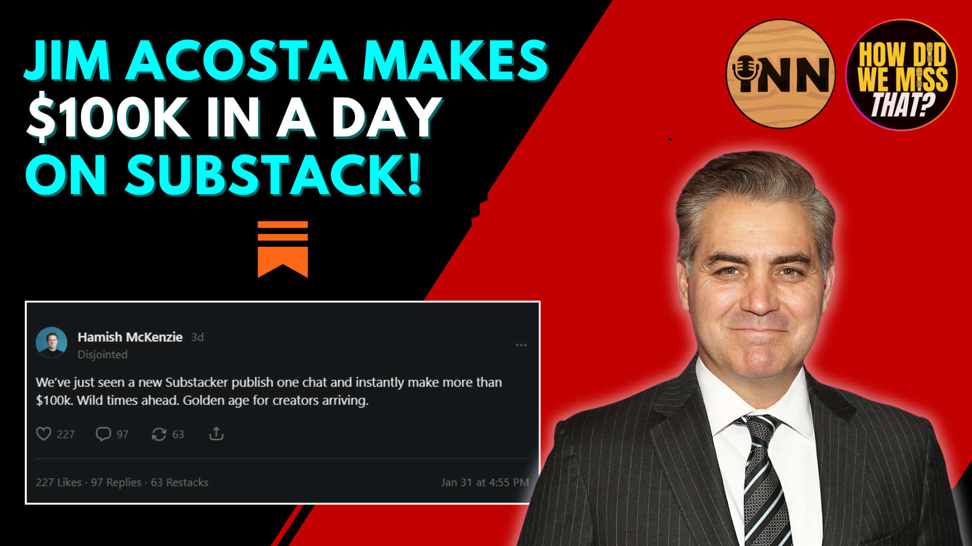 Jim Acosta Starts a Substack, Makes $100K IN A DAY!