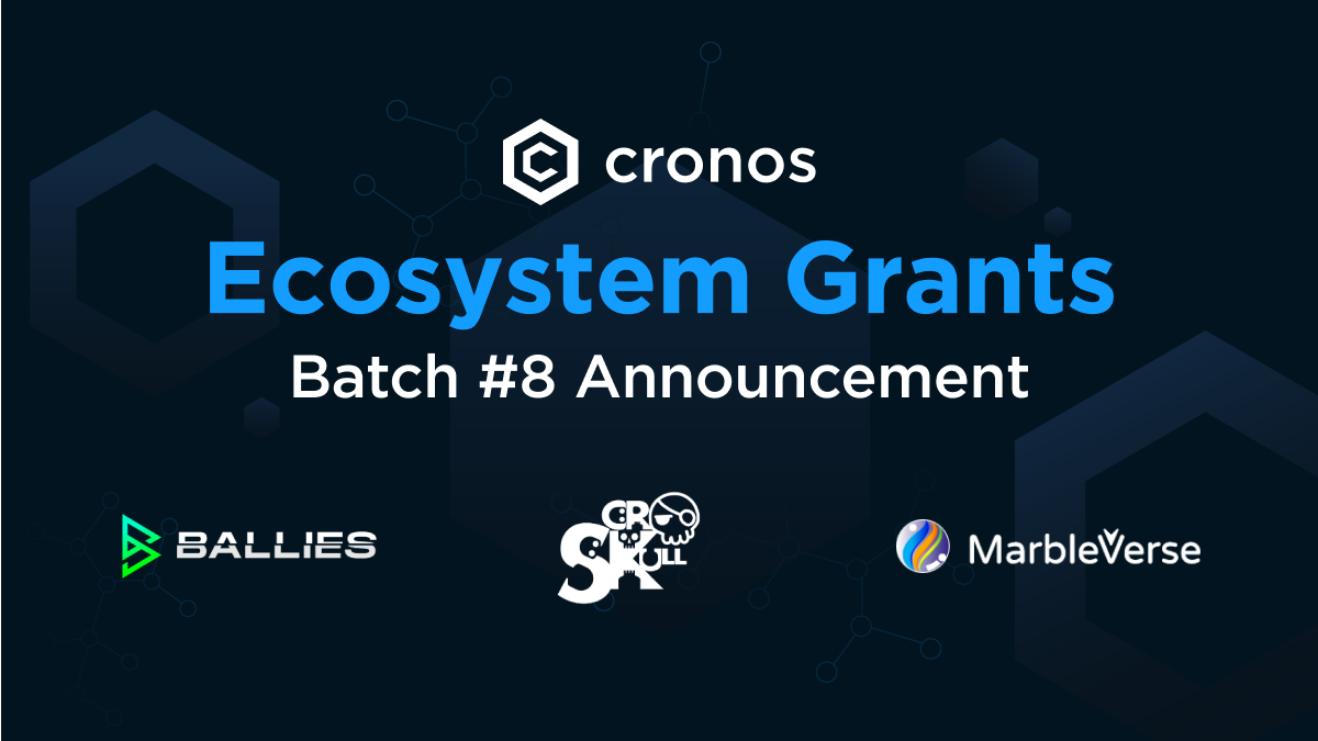 Announcing Batch 8 of Cronos Ecosystem Grants - by Jay Lin