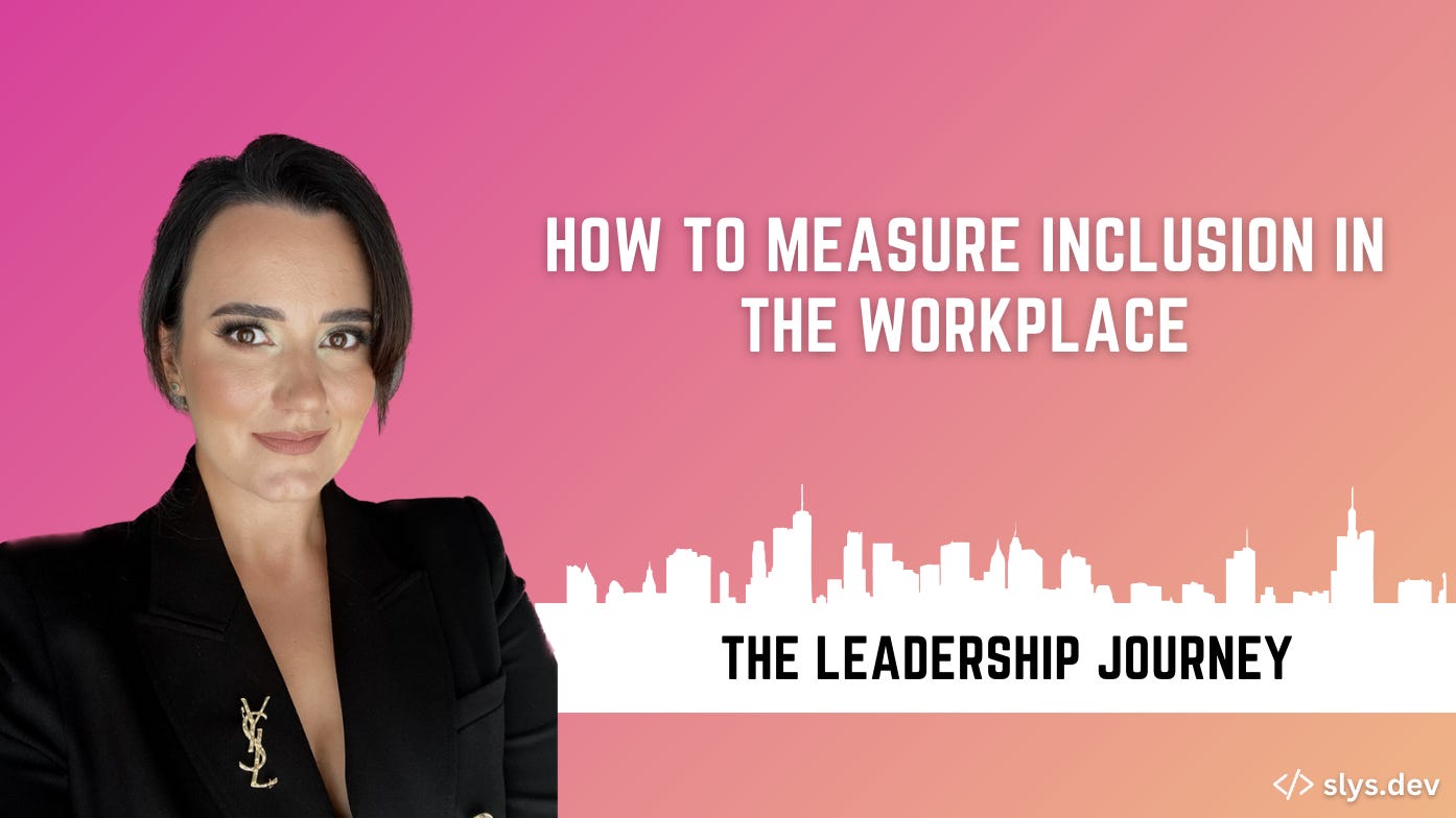 How to Measure Inclusion in the Workplace - by Anna Slys