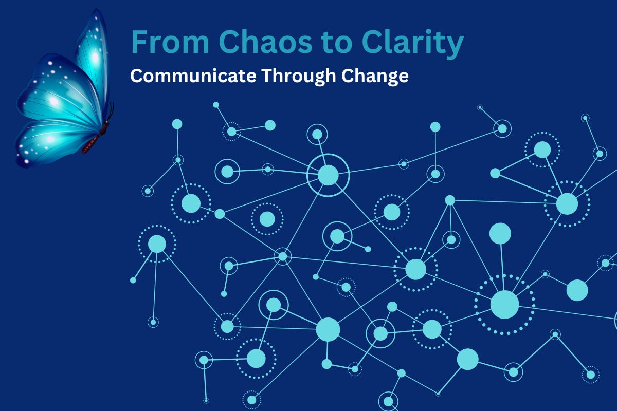 From Chaos to Clarity: How To Communicate Through Change