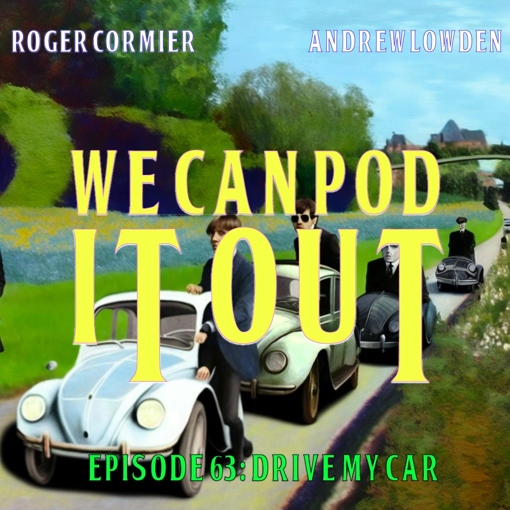 We Can Pod It Out 63: Drive My Car - by Andrew Lowden