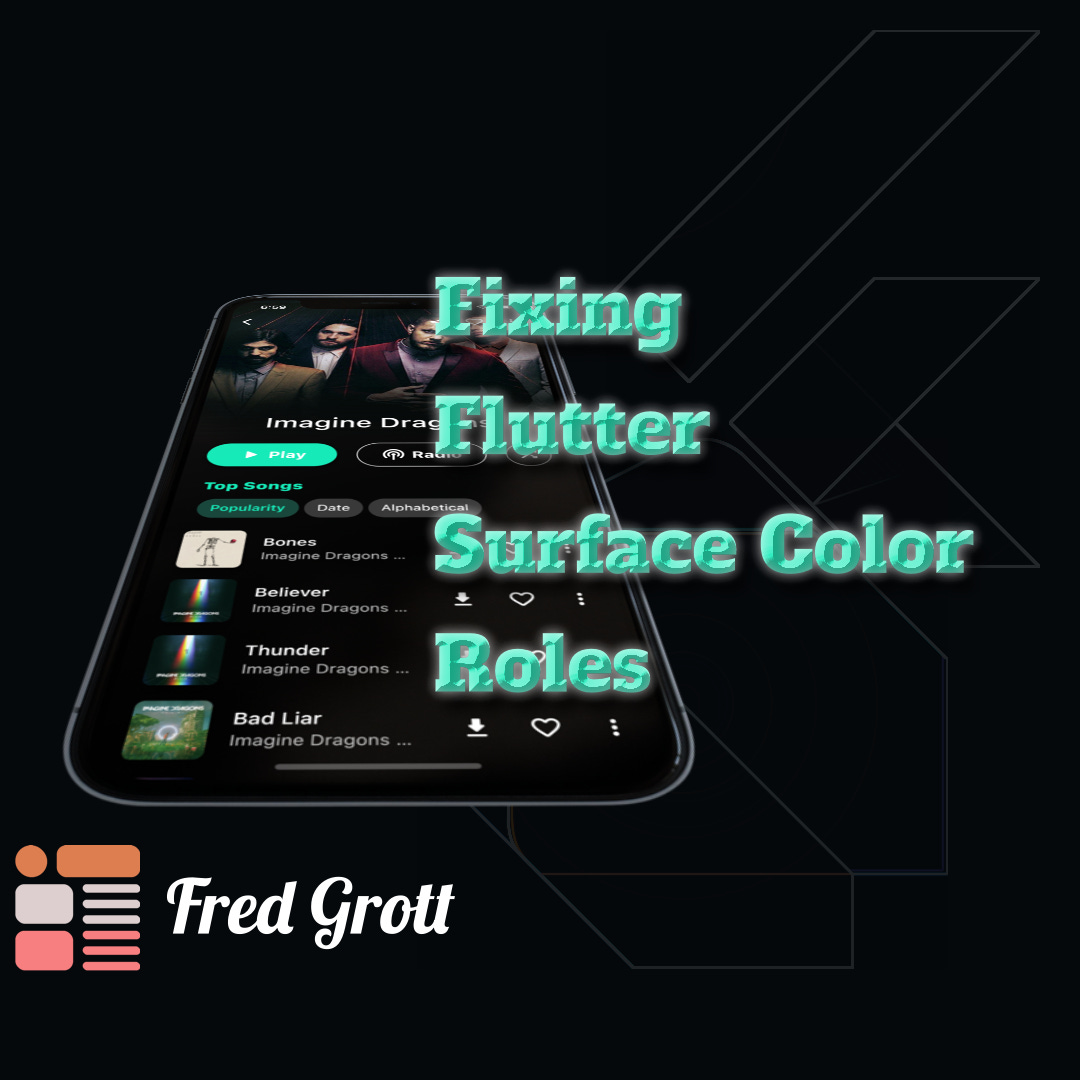 Fixing Flutter Surface Color Roles - by Fred Grott