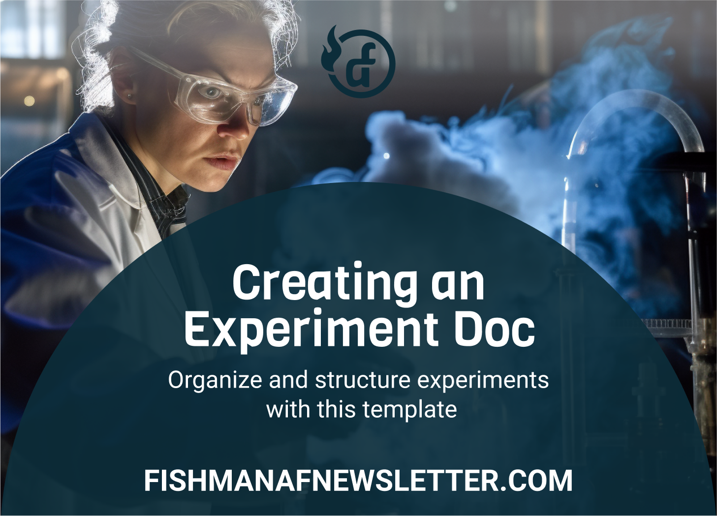 Creating an Experiment Doc - by Adam Fishman