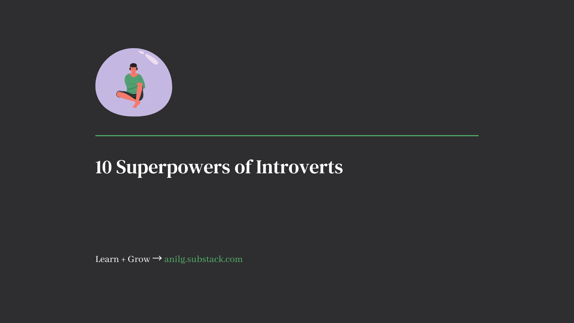 10 Superpowers of Introverts 😶 - by Anil Gupta