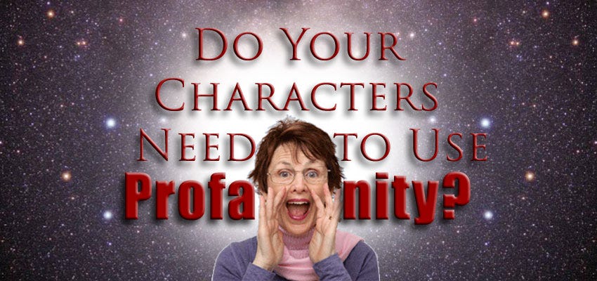 Do Your Characters Need to Use Profanity?