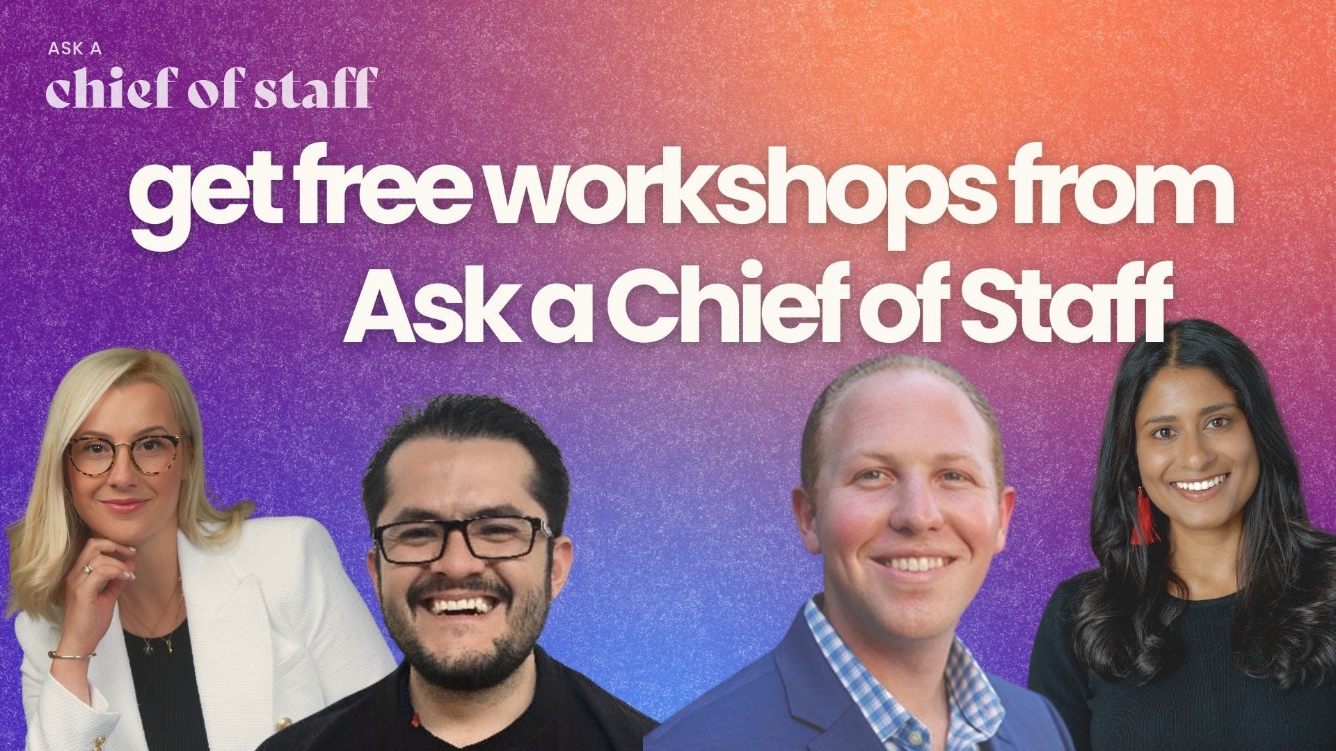 Upgrade to unlock free workshops - Ask a Chief of Staff