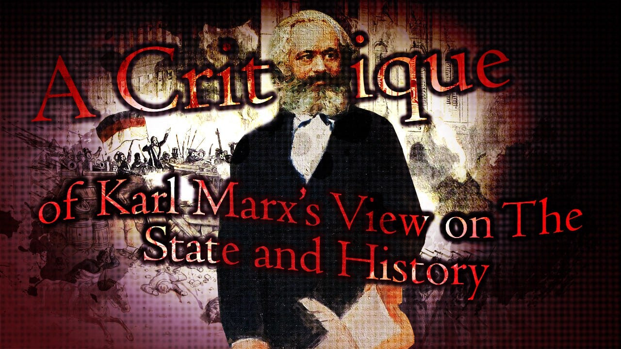 A Critique of Karl Marx’s View on The State and History