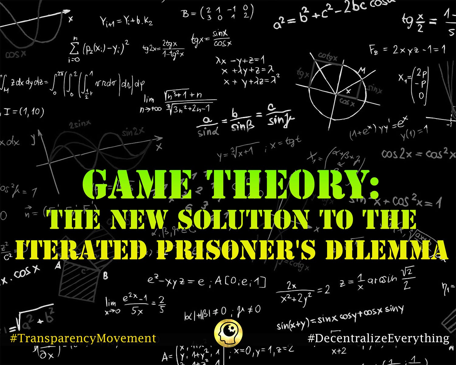 GAME THEORY: The New Solution To The Iterated Prisoner's Dilemma